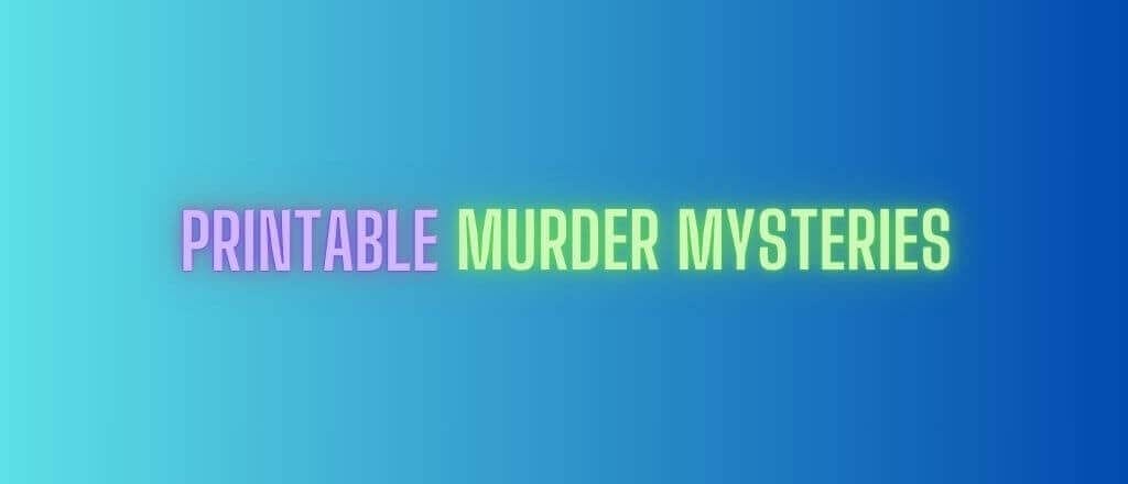 Printable Murder Mysteries: The Ultimate Interactive Thrill for Crime